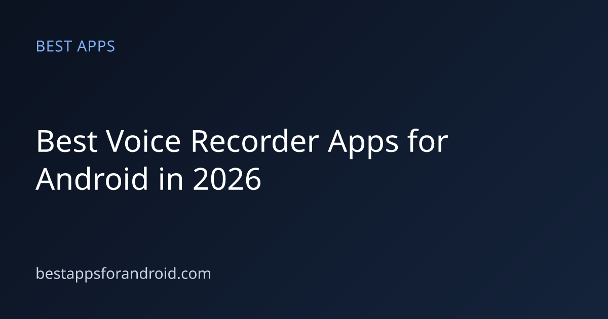 Best Voice Recorder Apps for Android in 2026